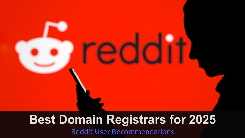 Reddit's Top Recommended Domain Registrars for 2025 | Domain Digest