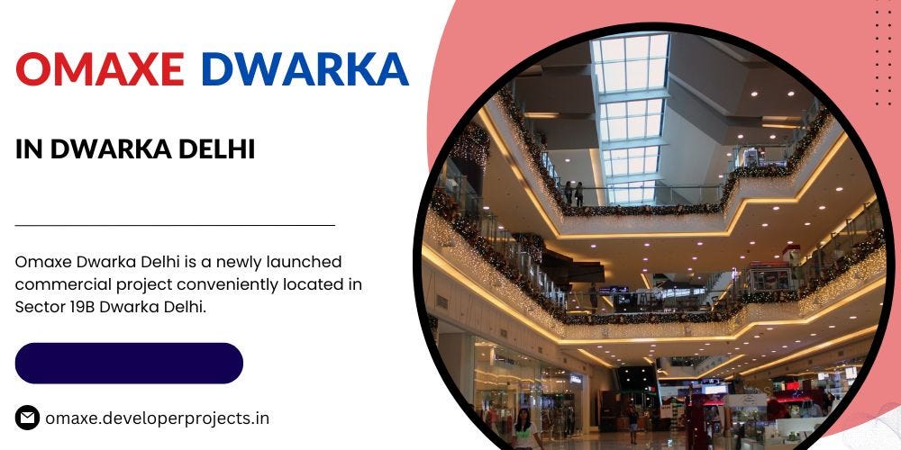 OMAXE DWARKA DELHI — Where Luxury And Convenience Converge | by ...