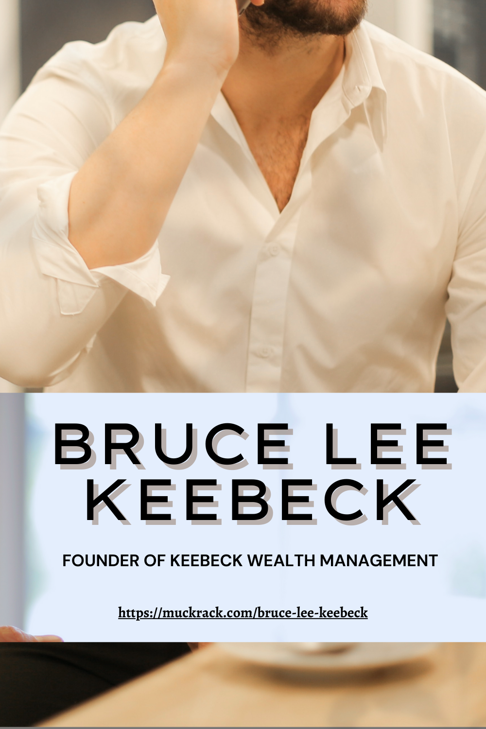 Bruce Lee Keebeck — Founder of Keebeck Wealth Management - Bruce Lee ...