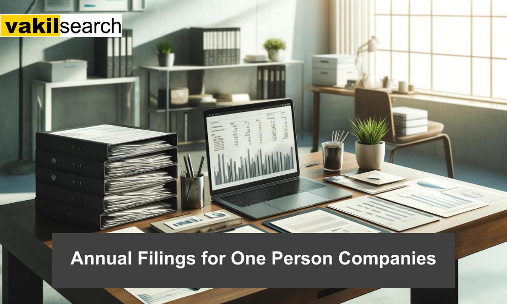 Streamlining Annual Filings for One Person Companies: A Complete Guide ...