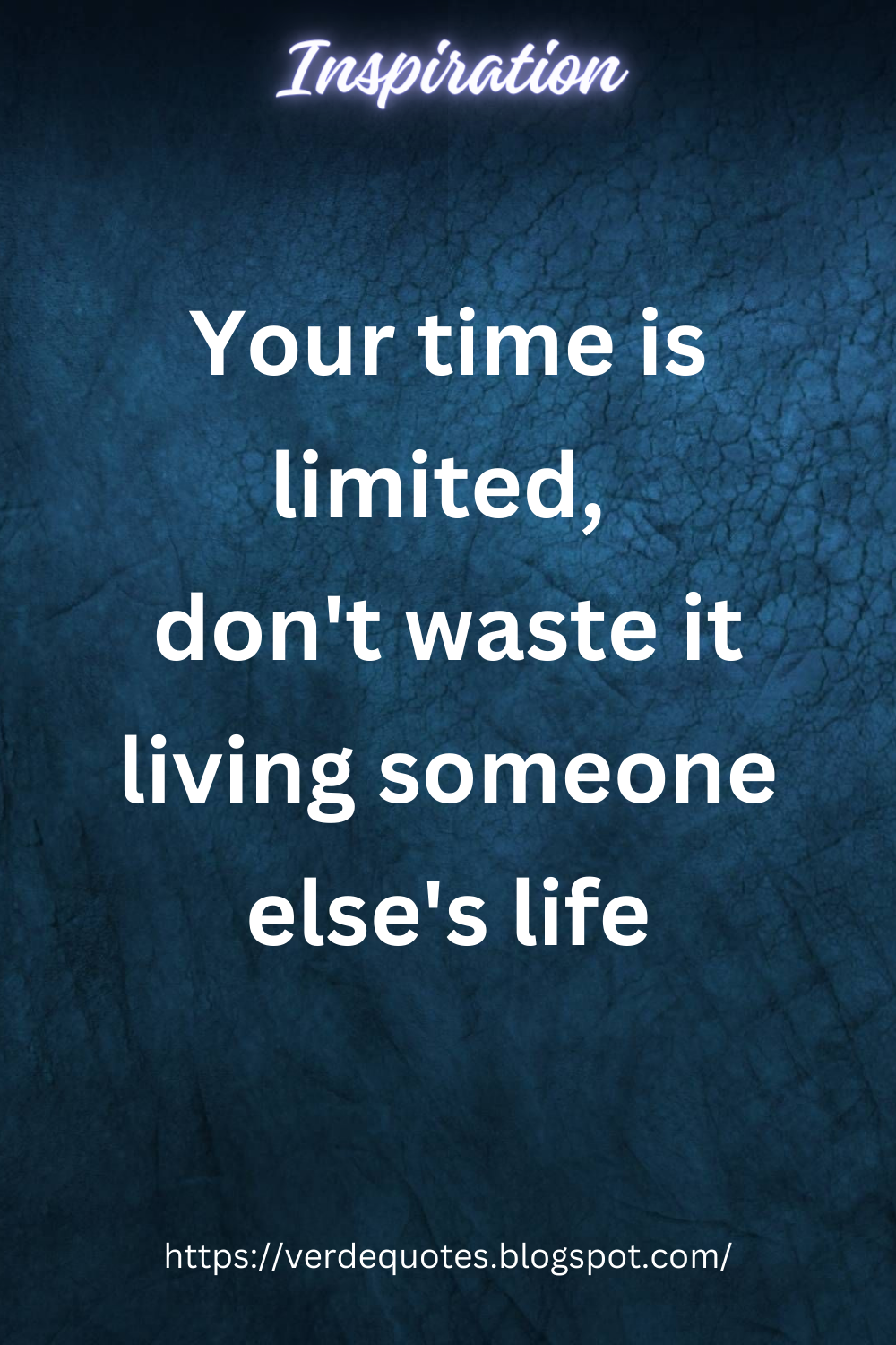 Your time is limited - Verde Quotes - Medium