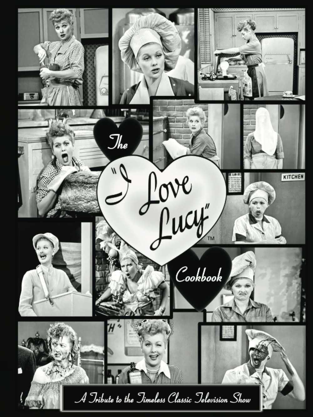 PDF File The I Love Lucy Cookbook: A Tribute to the Timeless Classic ...