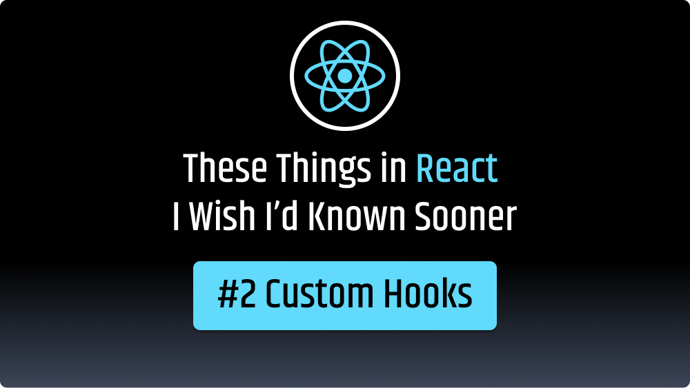 These Things in React I Wish I’d Known Sooner: Custom Hooks | by Clement Gauthier | Mar, 2024 ...