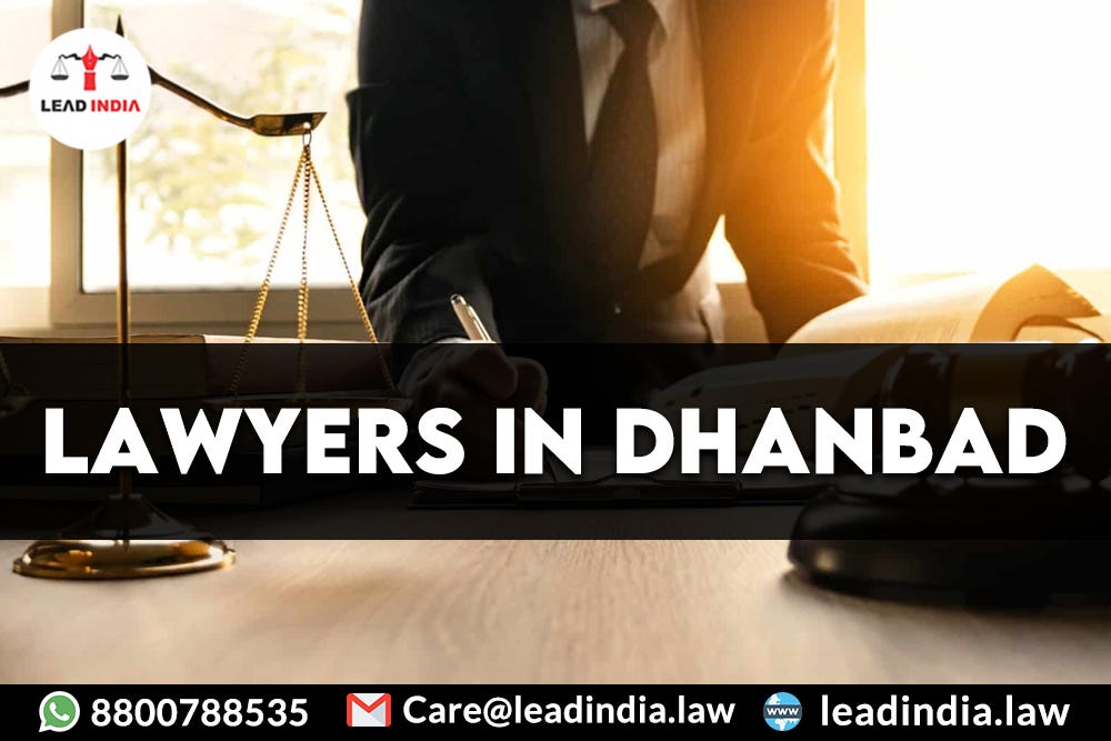 Lawyers in Dhanbad | Law Firm | Lead India - leadindia40 - Medium