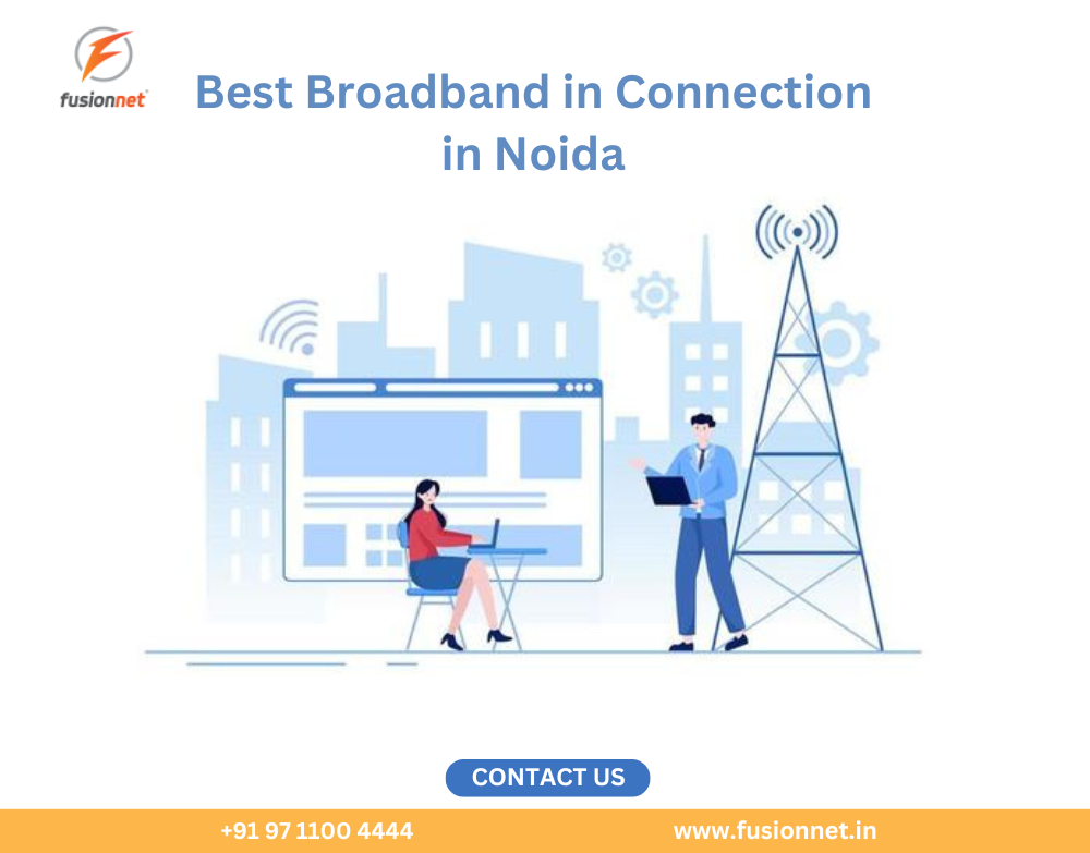 Navigating the World of Broadband: Fusionnet Fiber Leading the Charge in Noida | by Fusionnet ...