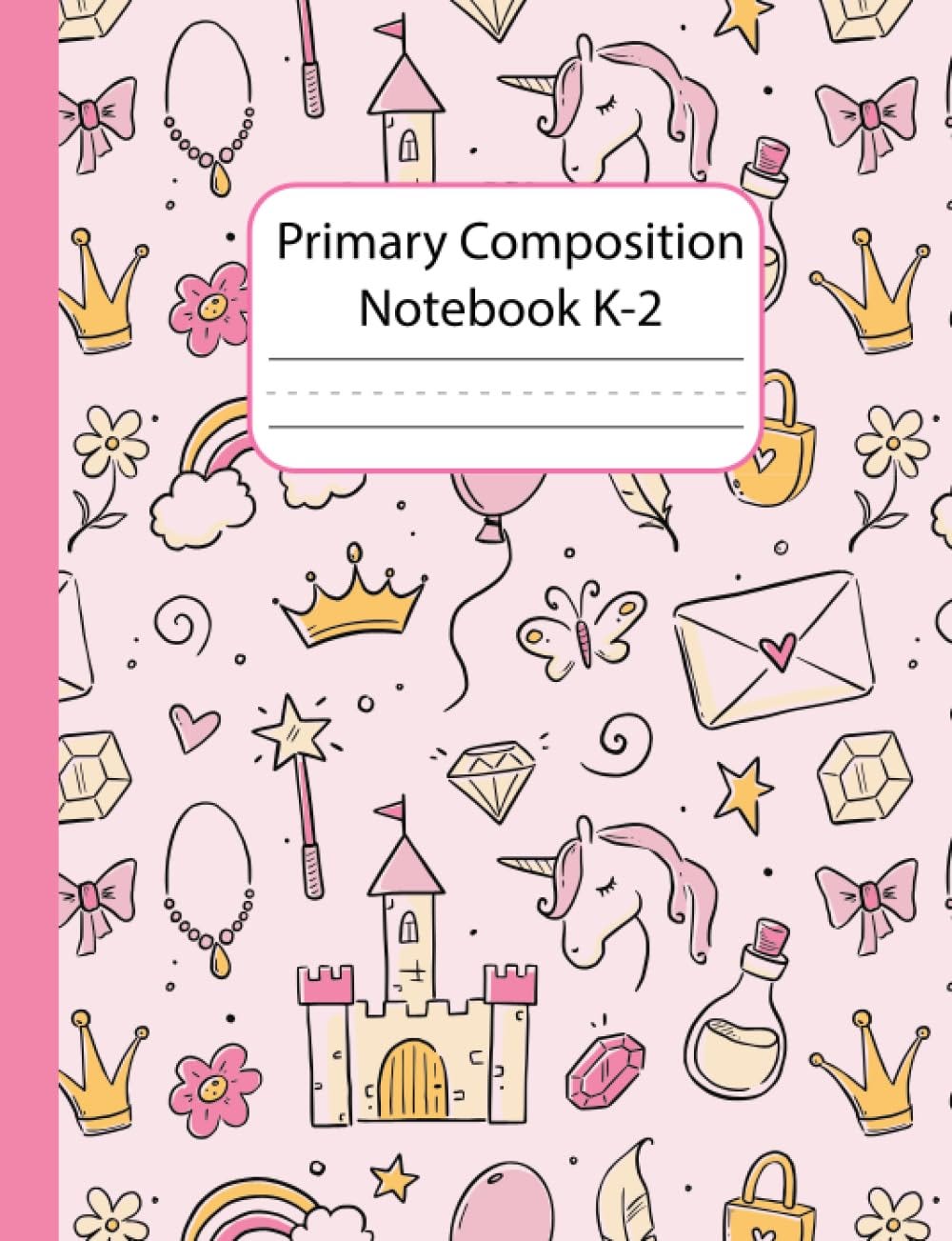 [EPUB[BEST]} Primary Composition Notebook k-2: Cute Pink Castle and Unicorn for Princess Story ...