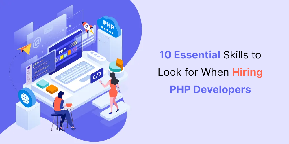 10 Essential Skills to Look for When Hiring PHP Developers | by Pawan ...