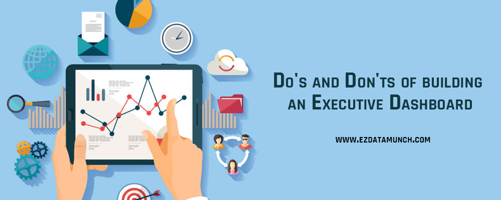 Do’s and Don’ts of building an Executive Dashboard | by Abhishek Sharma ...