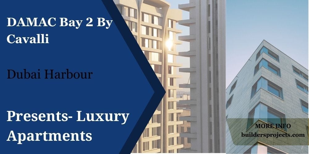 Damac Bay 2 By Cavalli- A Luxurious Apartments In Dubai Harbour | by Dubaiproperties | Jul, 2023 ...