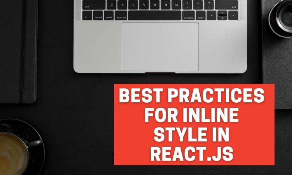 ReactJS: Inline Style Best Practices | Bosc Tech | Medium