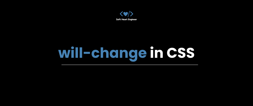 Mastering the will-change CSS Property: Optimize Your Web Animations and Filters | by ...