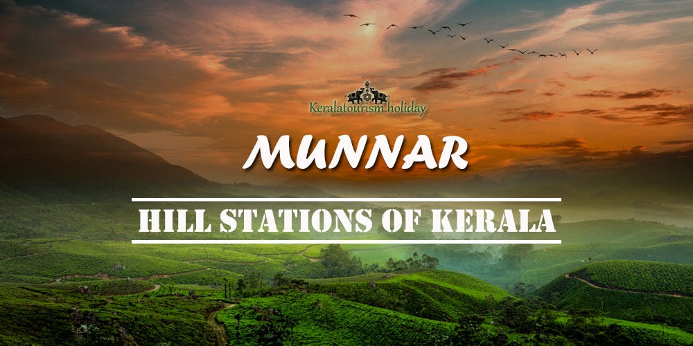 MUNNAR — The most beautiful hill stations of the southern Indian state ...