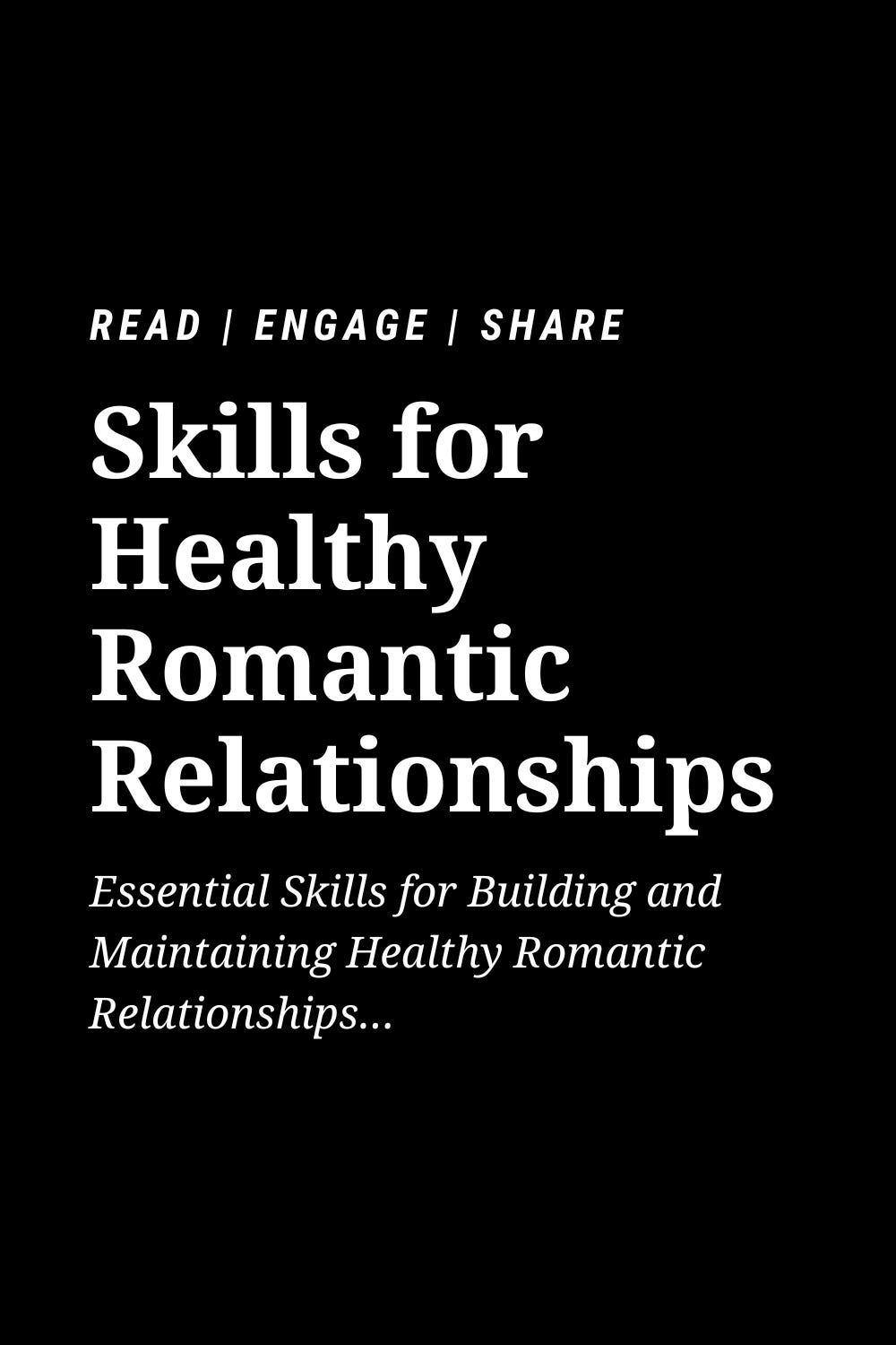 Skills for Healthy Romantic Relationships | The Thought Catalogs