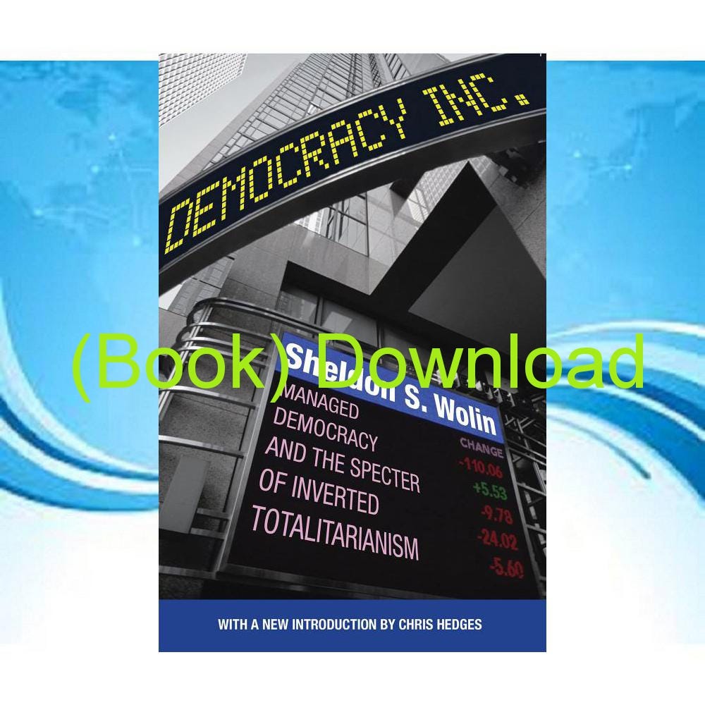 [READ] EBOOK PDF Democracy Incorporated: Managed Democracy and the ...