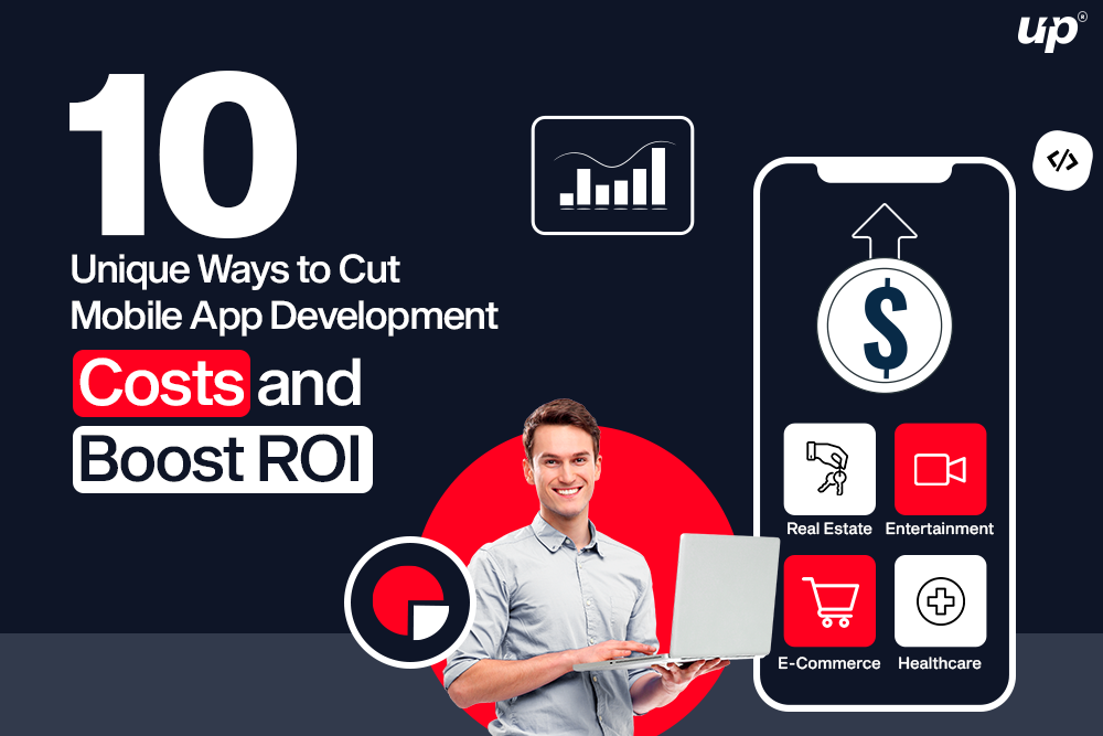 10 Unique Ways to Cut Mobile App Development Costs and Boost ROI | by ...