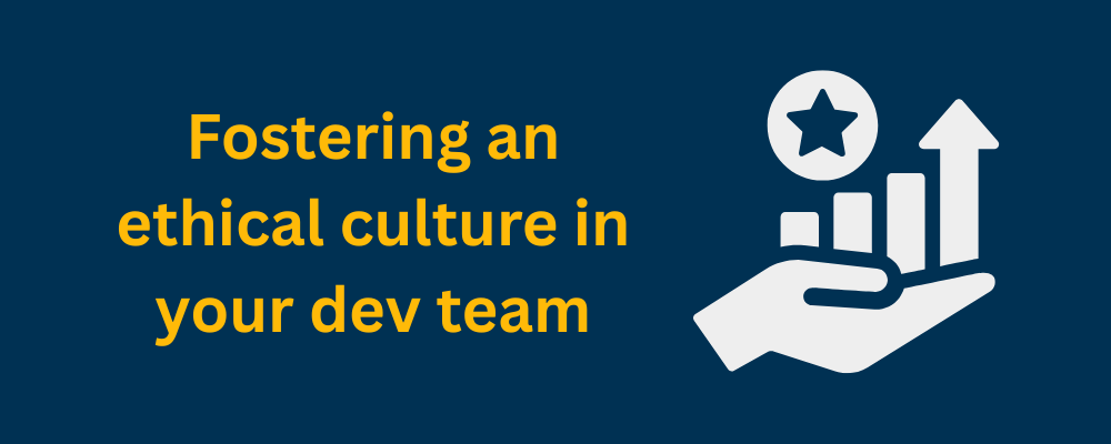 Fostering an ethical culture in your dev team | by DataTroops | Jul, 2025 | Medium