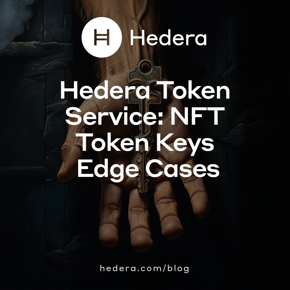 Hedera Token Service: NFT Token Keys Edge Cases | by Hedera Team | Hedera Blog | Oct, 2023 | Medium