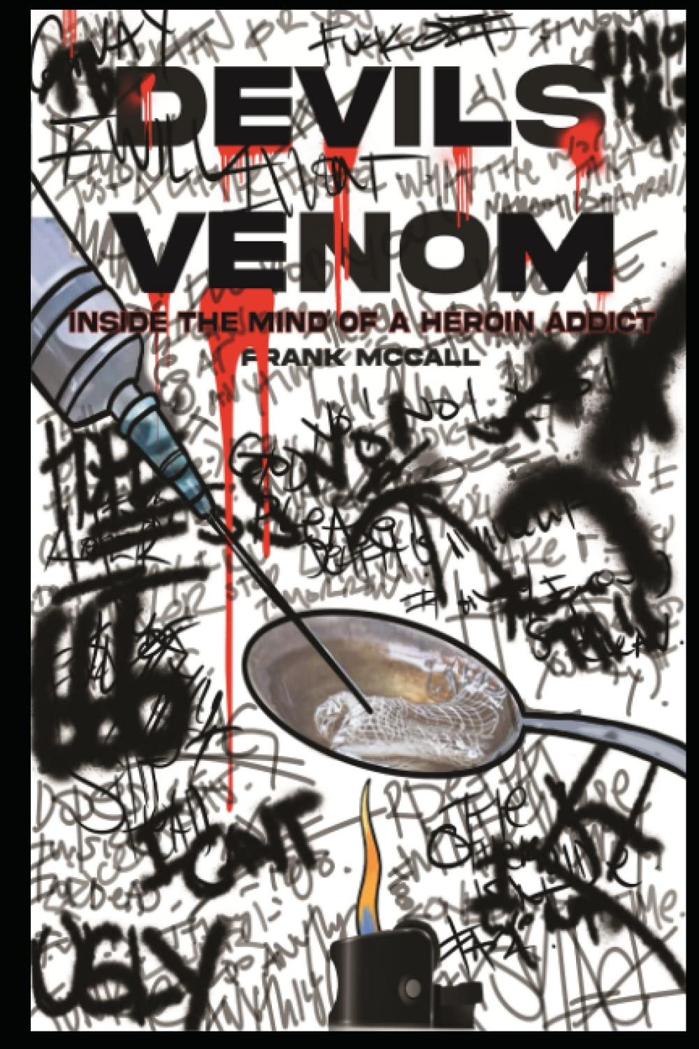 [BOOK]-Devil’s Venom: Inside the Mind of a Heroin Addict | by Marshallgarrison | Jan, 2024 | Medium