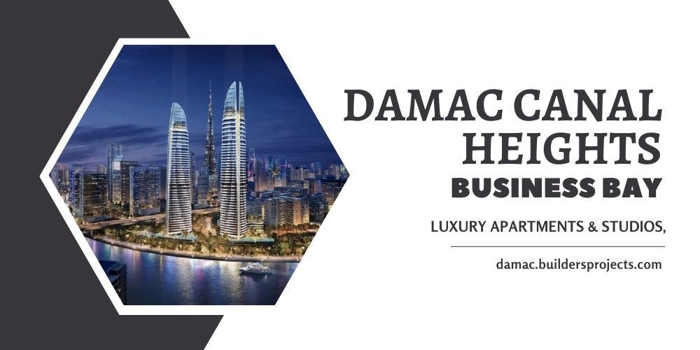 Damac Canal Heights-Embrace a Luxurious Lifestyle At Business Bay | by ...