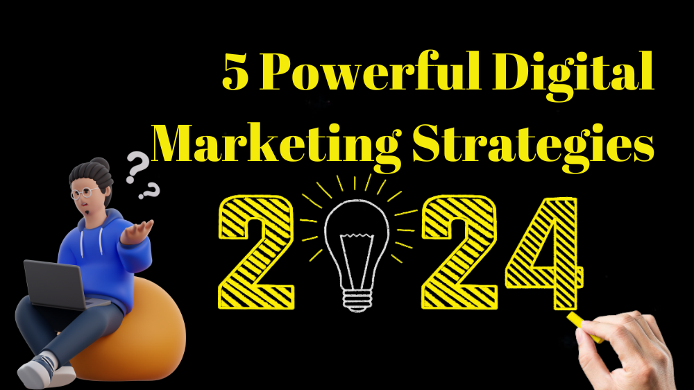 5 Powerful Digital Marketing Strategies for 2024 | by Rohit Saxena ...