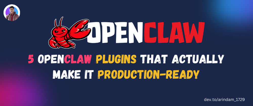 5 OpenClaw Plugins That Actually Make It Production-Ready | by Arindam ...