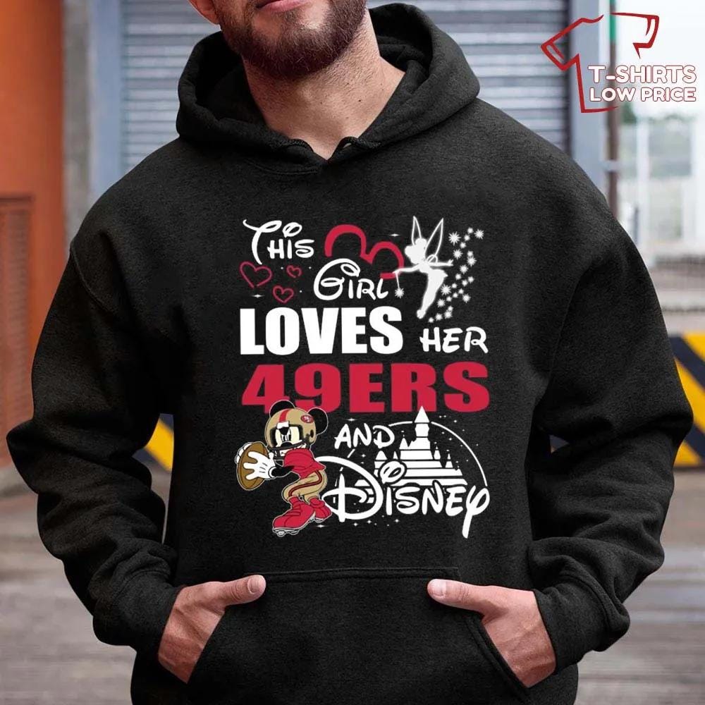 This Girl Loves Her San Francisco 49ers And Mickey Disney T-Shirt | by ...