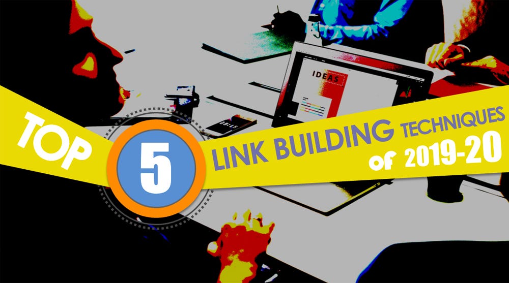 The 5 Best Link Building Techniques of 2019–20 | by Soumya Roy | Medium