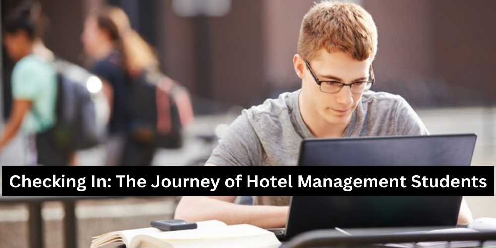 Checking In: The Journey of Hotel Management Students | by AIMS ...