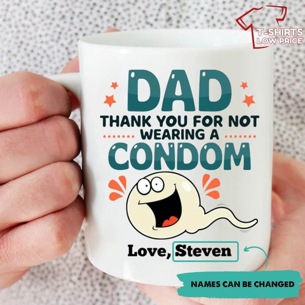 Personalized Dad Thanks For Not Using Condom Meme Mug | by Fazzio ...