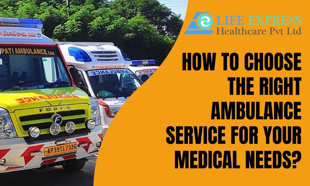 How to Choose the Right Ambulance Service for Your Medical Needs? | by ...