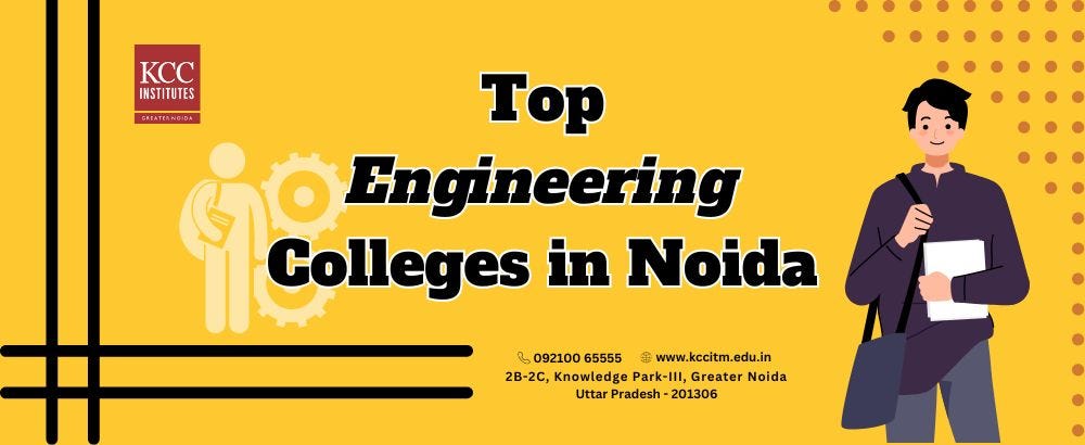 Top Engineering colleges in Noida | by KCC-ITM | Feb, 2024 | Medium