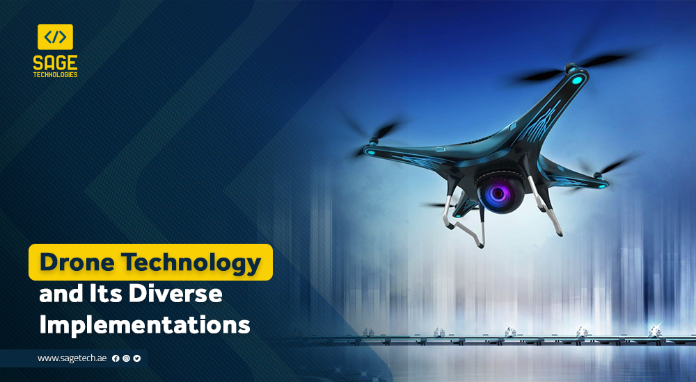 Drone Technology and Its Diverse Implementations | by Sage Technologies ...