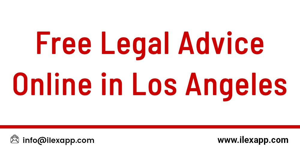 Free Legal Advice Online Los Angeles | by Ilex App | Medium