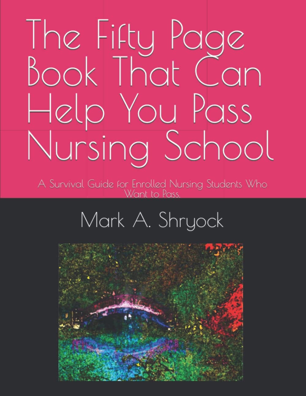 [READ][BEST]} The Fifty Page Book That Can Help You Pass Nursing School ...