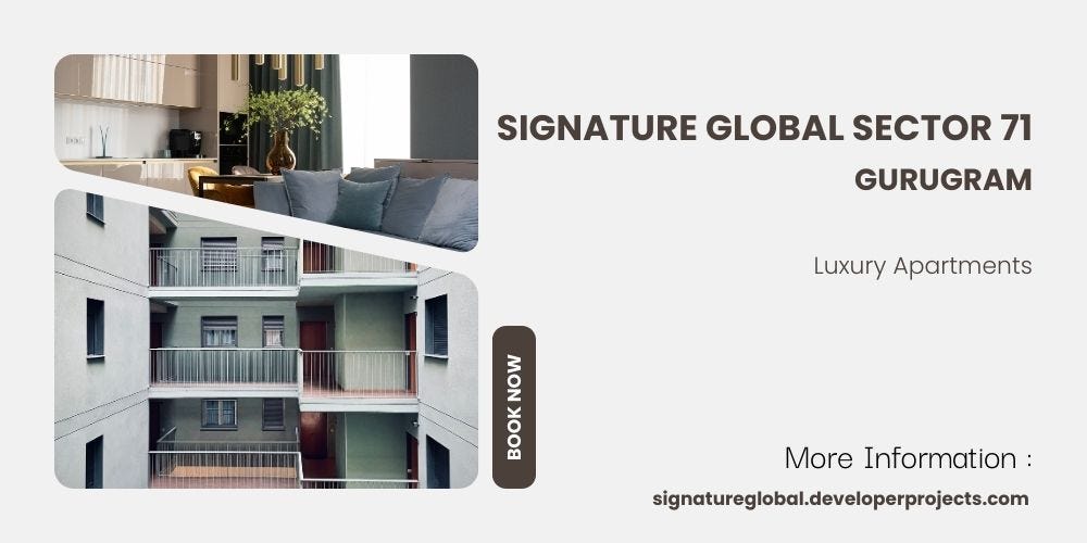 Signature Global Sector 71 Gurgaon: A Home That Fits Your Lifestyle ...