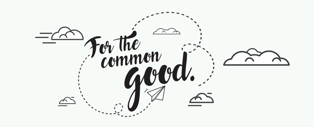 Our slogan: for the common good. Picking a slogan can sometimes be hard ...