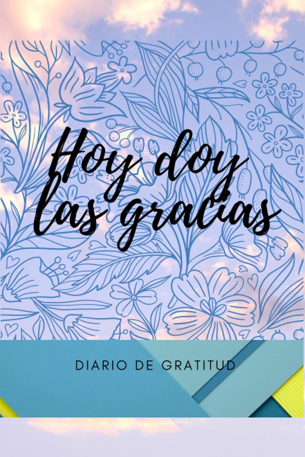 [DOWNLOAD]-Hoy doy las gracias: Diario de Agradecimiento y Atencion ...