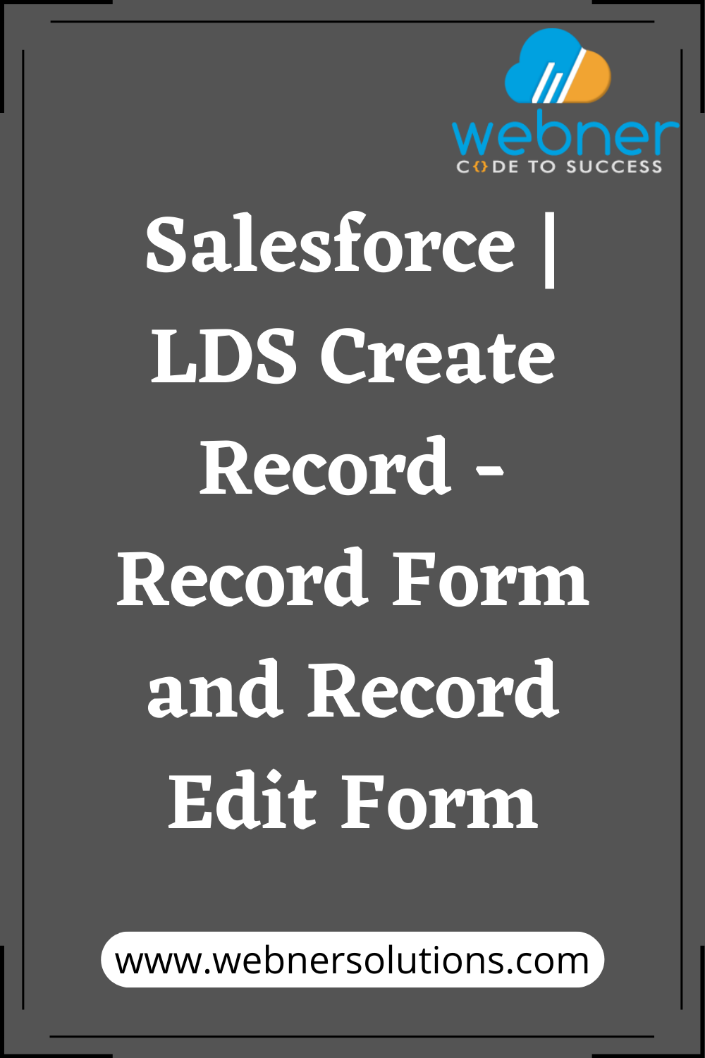Salesforce | LDS Create Record — Record Form and Record Edit Form | by ...
