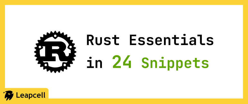 Essential Rust Concepts, in 24 Code Snippets | by Leapcell | Medium