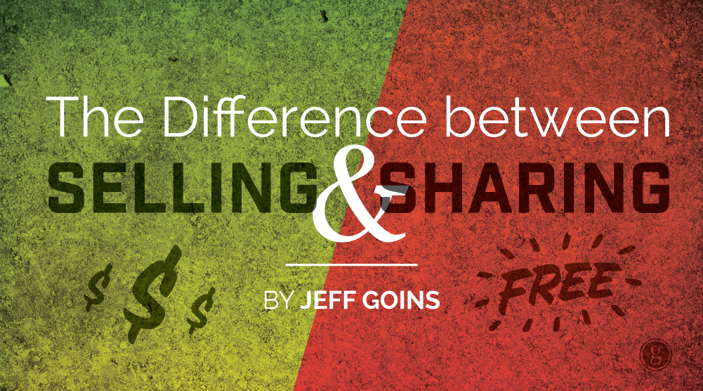 The Difference Between Selling and Sharing | by Jeff Goins | Medium