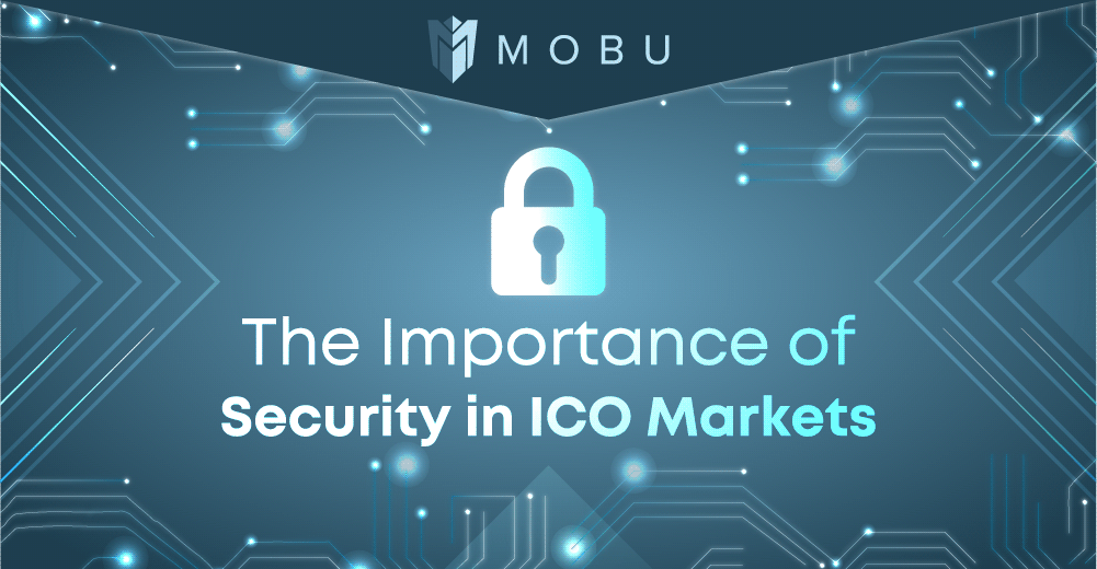 The Importance of Security in ICO Markets | by MOBU | MOBU | Medium