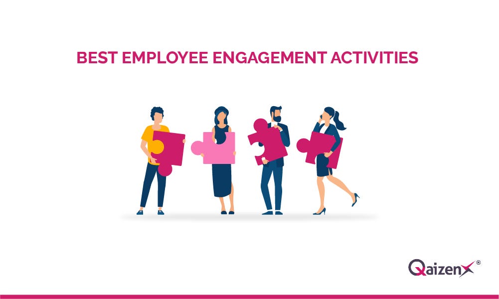10 Best Employee Engagement Activities that Works | by QaizenX | Medium