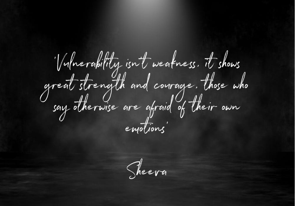 ‘Vulnerability isn’t weakness, it shows great strength and courage ...