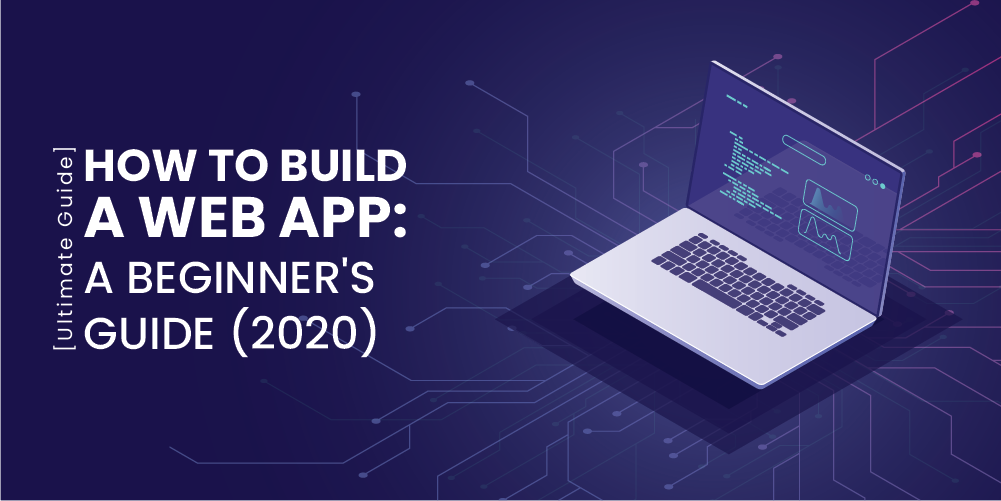 How to Build a Web App: A beginner’s guide (2020) | by Appedology | Medium