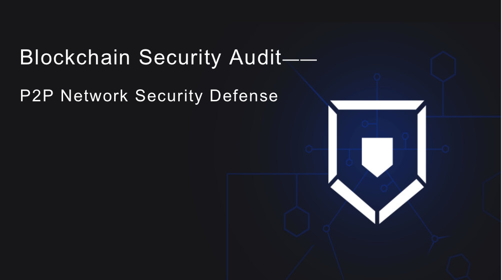 Blockchain Security Audit ｜Blockchain P2P Network Security Defense | by ...