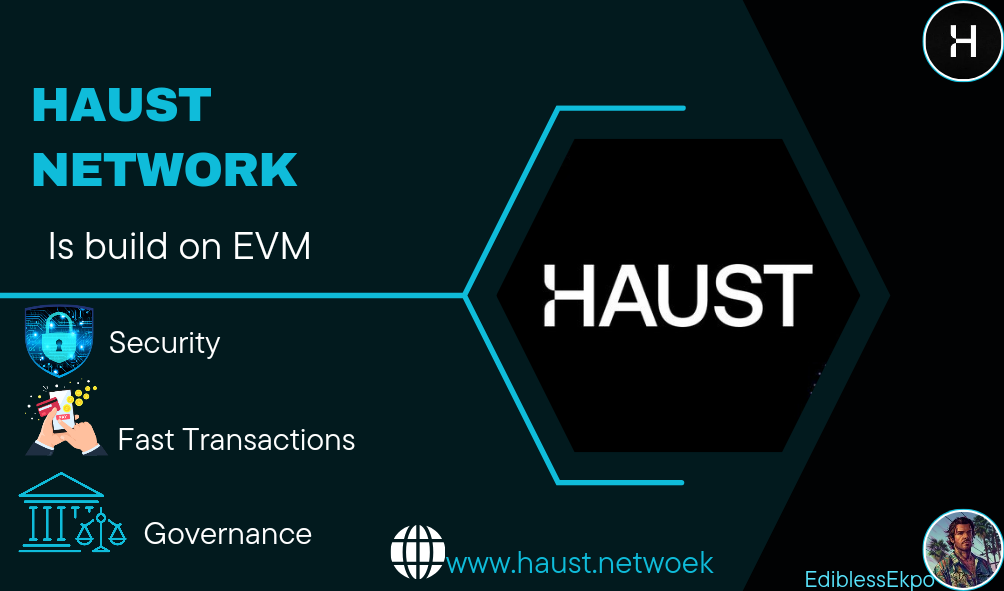 HAUST NETWORK IS BUILD ON EVM-BASED | by Edibless Ekpo | Medium