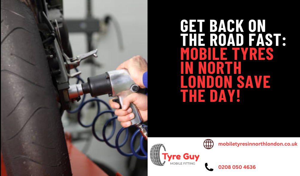 Get Back on the Road Fast: Mobile Tyres in North London Save the Day! | by Mark Steve | Jun ...