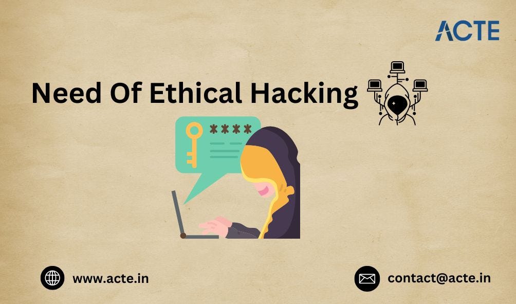 What is Ethical Hacking and the Need for Ethical Hacking? | by ...