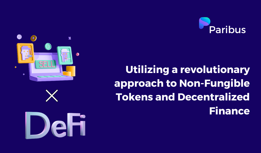 Paribus : Utilizing a revolutionary approach to Non-Fungible Tokens and ...