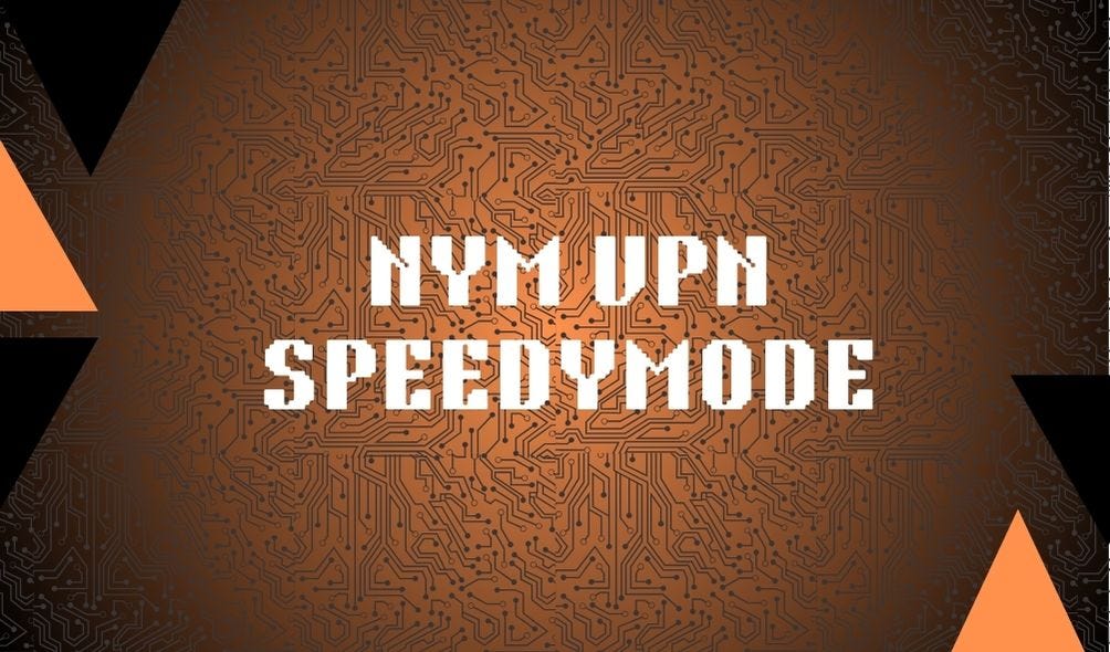 Revolutionizing Online Privacy: Nym VPN’s Speedy Mode Sets a New ...